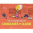 On ne mange pas ses camarades de classe: ON NE MANGE PAS SES CAMARADES ...