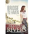 Bridge to Haven: A Novel (A Riveting Historical Christian Fiction Romance Set in 1950s Hollywood ...