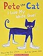Pete the Cat I Love My White Shoes: James Dean (Illustrator), Eric ...