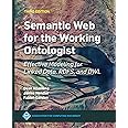 Semantic Web for the Working Ontologist: Effective Modeling for Linked Data, Rdfs, and Owl (ACM ...