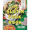 The Austin Cookbook: Recipes and Stories from Deep in the Heart of ...