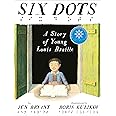 Six Dots: A Story of Young Louis Braille: Bryant, Jen, Kulikov, Boris ...