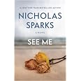 See Me: Sparks, Nicholas: 9781455520619: Amazon.com: Books