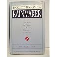 How to Become a Rainmaker: The Rules for Getting and Keeping Customers ...