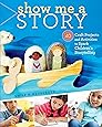 Show Me a Story: 40 Craft Projects and Activities to Spark Children's ...
