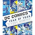 Amazon.com: DC Comics Year By Year, New Edition: A Visual Chronicle ...