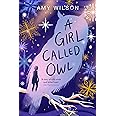 A Girl Called Owl: Wilson, Amy: 9781529057751: Amazon.com: Books