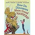 How Do Dinosaurs Show Good Manners?: Yolen, Jane, Teague, Mark ...