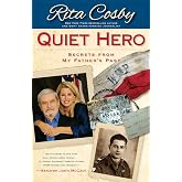 Amazon.com: Quiet Hero: Secrets from My Father's Past: Cosby, Rita: Books