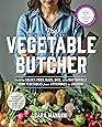 The Vegetable Butcher: How to Select, Prep, Slice, Dice, and ...