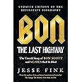 Bon: The Last Highway: The Untold Story of Bon Scott and AC/DC's Back ...
