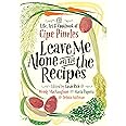 Leave Me Alone with the Recipes: The Life, Art, and Cookbook of Cipe ...