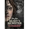 Amazon.com: Mary's Monster: Love, Madness, and How Mary Shelley Created ...