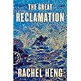 Amazon.com: The Great Reclamation: A Novel: 9780593420119: Heng, Rachel ...