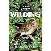 Wilding: The Return of Nature to a British Farm: Tree, Isabella: 9781509805099: Amazon.com: Books