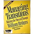 Managing Transitions: Making The Most Of Change: Bridges, William ...