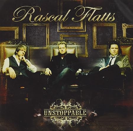 Unstoppable by Rascal Flatts: Amazon.co.uk: CDs & Vinyl
