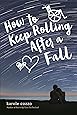 Amazon.com: HOW TO KEEP ROLLING AFTER A FALL (9781250079282): Cozzo ...