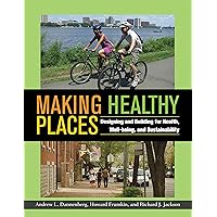 Making Healthy Places, Second Edition: Designing and Building for Well ...