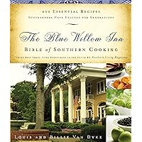 The Blue Willow Inn Bible of Southern Cooking: 450 Essential Recipes ...