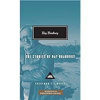 The Stories of Ray Bradbury: Introduction by Christopher Buckley ...