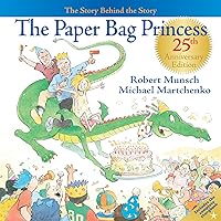 The Paper Bag Princess 25th Anniversary Edition: Munsch, Robert, Martchenko, Michael ...