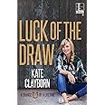 Luck of the Draw (Chance of a Lifetime): Clayborn, Kate: 9781516105137 ...