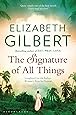 The Signature of All Things: Amazon.co.uk: Elizabeth Gilbert ...