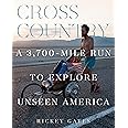 Cross Country: A 3,700-Mile Run to Explore Unseen America: Gates ...