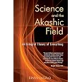 Amazon.com: Science and the Akashic Field: An Integral Theory of ...