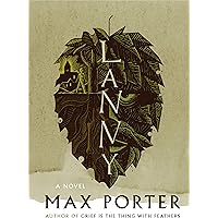 Lanny: A Novel: Porter, Max: 9781555978402: Amazon.com: Books