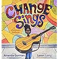 Change Sings: A Children's Anthem: Gorman, Amanda, Long, Loren ...