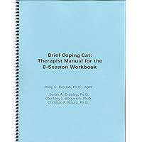 Brief Coping Cat: The 8-Session Coping Cat Workbook: Philip C. Kendall ...