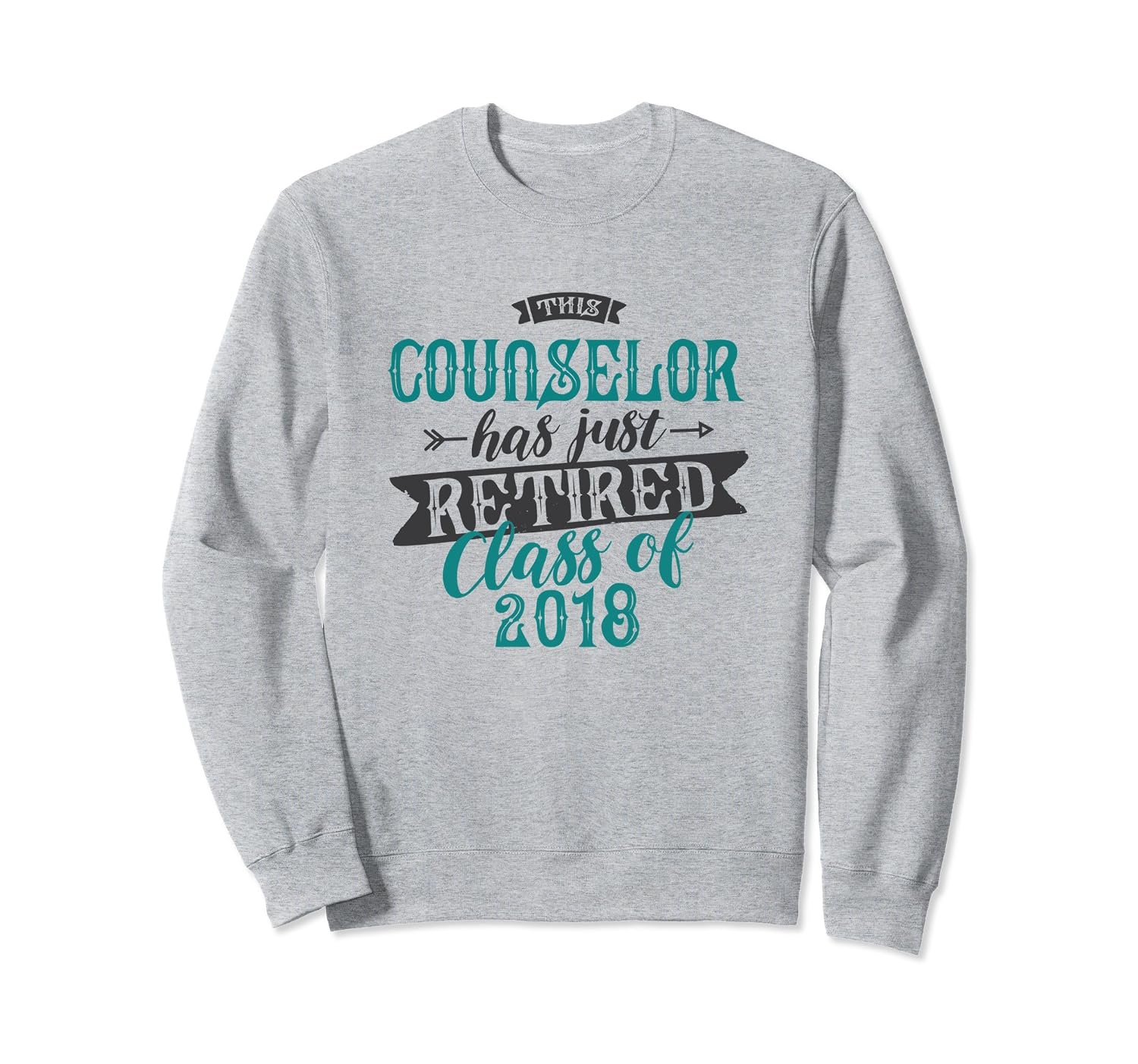 Counselor Just Retired 2018 Retirement Sweatshirt-4LVS – 4loveshirt