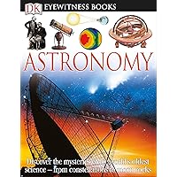 DK Eyewitness Books: Astronomy: Discover the Mysteries of the World's ...