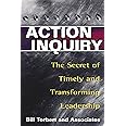 Action Inquiry: The Secret of Timely and Transforming Leadership ...
