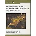 Major Problems in the History of American Medicine and Public Health ...