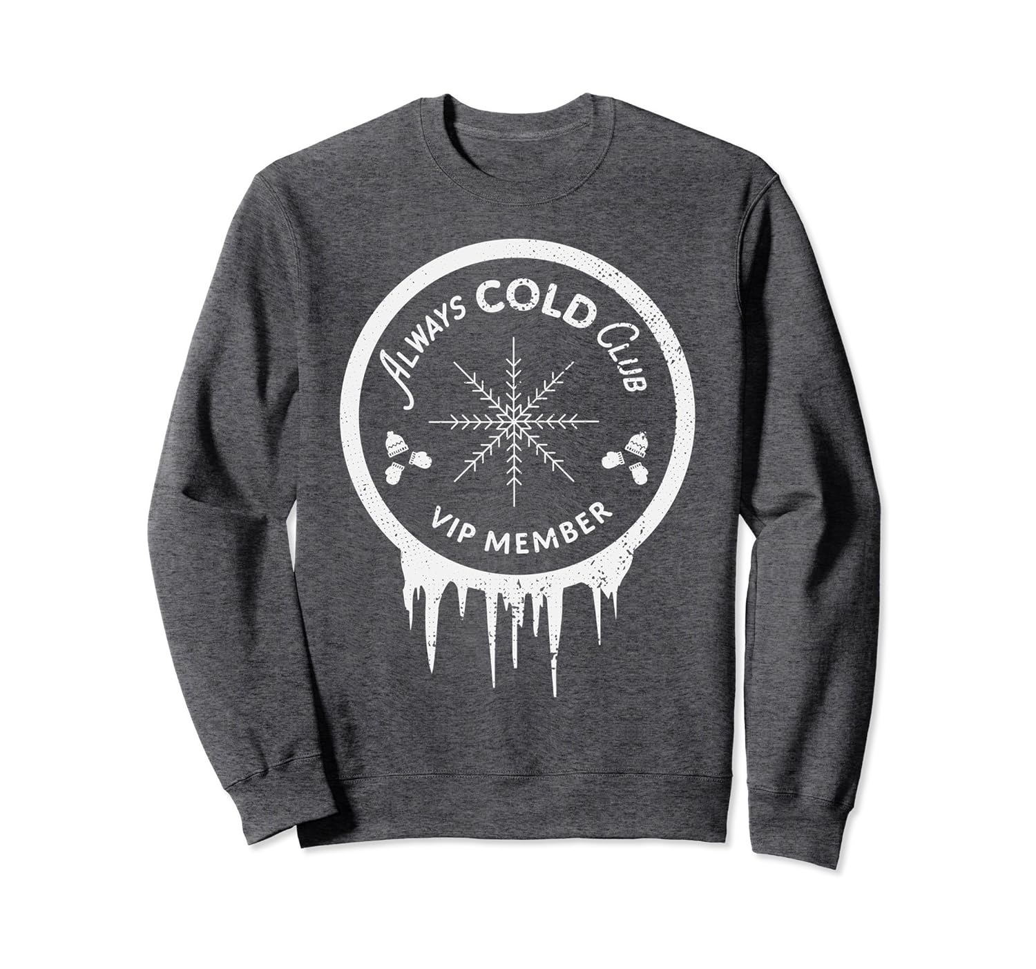 Freezing Always Cold Club : Always Cold Sweatshirt Winter-4LVS – 4loveshirt