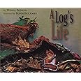 A Log's Life: Pfeffer, Wendy, Brickman, Robin: 9781416934837: Books ...