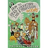 How to Read Literature Like a Professor: A Lively and Entertaining Guide to Reading Between the ...