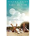Amazon.com: Carry Me Home: A Novel: 9780385338134: Kring, Sandra: Books