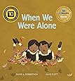 When We Were Alone: Robertson, David A., Flett, Julie: 9781553796732 ...