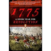 1775: A Good Year for Revolution: Phillips, Kevin: 9780143123996 ...