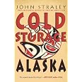 Amazon.com: Cold Storage, Alaska (A Cold Storage Novel): 9781616953065 ...