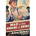 Max in the House of Spies: A Tale of World War II (Operation ...