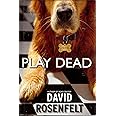 Play Dead: A Novel: Rosenfelt, David: 9780446582414: Amazon.com: Books