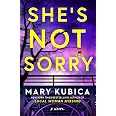 She's Not Sorry: A Psychological Thriller: Kubica, Mary: 9780778308065 ...