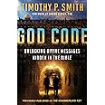 God Code: Unlocking Divine Messages Hidden in the Bible: Smith, Timothy ...