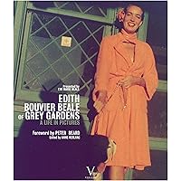 Edith Bouvier Beale of Grey Gardens: A Life in Pictures: Eva Marie ...