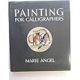 Painting for Calligraphers: Angel, Marie: 9780879519698: Amazon.com: Books